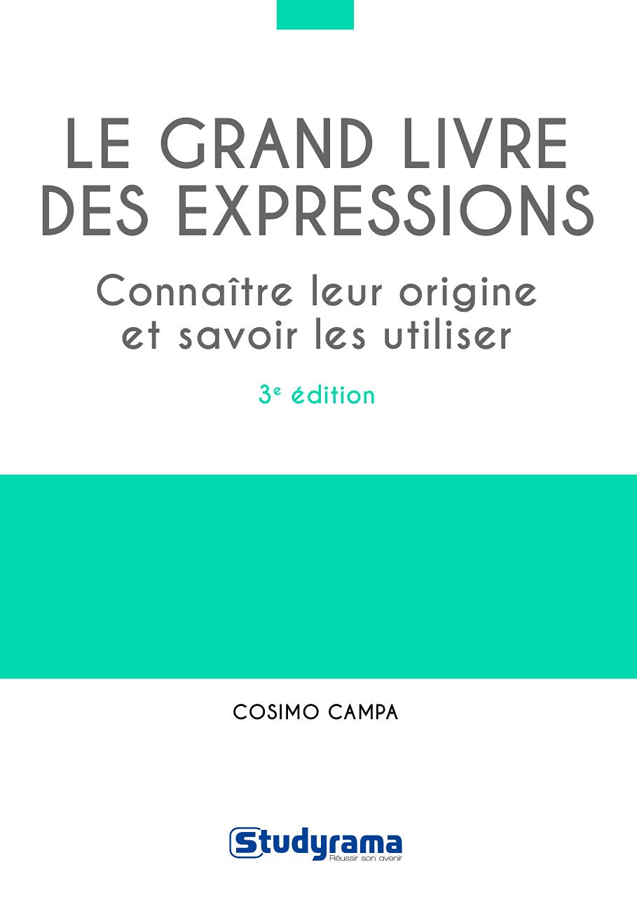 Le grand livre des expressions : connaître leur origine et savoir les ...