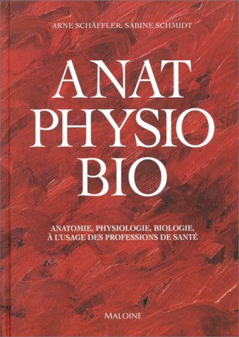 Anat, physio, bio : anatomie, physiologie, biologie à l'usage des ...