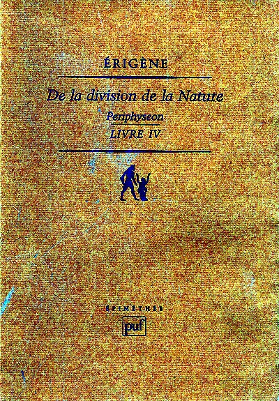 De la division de la nature : périphyseon. vol. 3. livre iv de Jean ...
