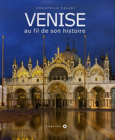 Venise au fil de son histoire de Donatella Calabi | Recyclivre