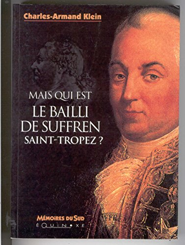 Mais qui est le bailli de suffren saint-tropez ? de Charles-Armand ...