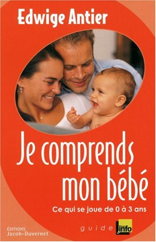Je comprends mon bébé de Edwige Antier | Recyclivre