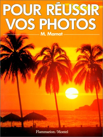 Pour réussir vos photos de M. Marnat | Recyclivre