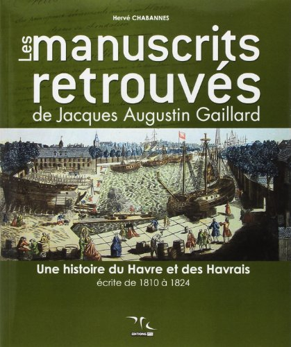 Les manuscrits retrouvés de jacques augustin gaillard : une histoire du ...