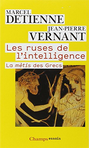 Les ruses de l'intelligence : la mètis des grecs de Marcel Detienne ...