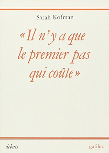 Il n'y a que le premier pas qui coûte : freud et la spéculation de Sarah Kofman | Recyclivre