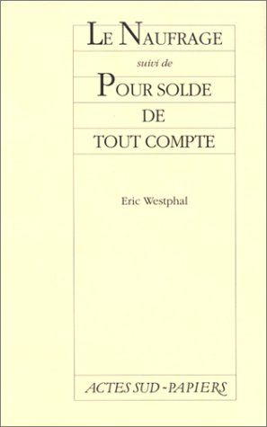 Le naufrage. pour solde de tout compte de Eric Westphal | Recyclivre