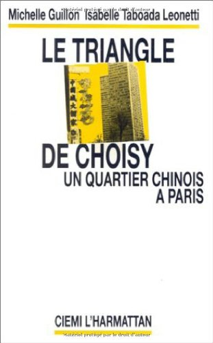 Le triangle de choisy : un quartier chinois à paris de Michelle Guillon ...