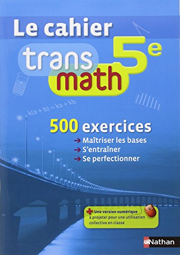 Le cahier transmath, 5e : 500 exercices de Joël Malaval, Annie ...