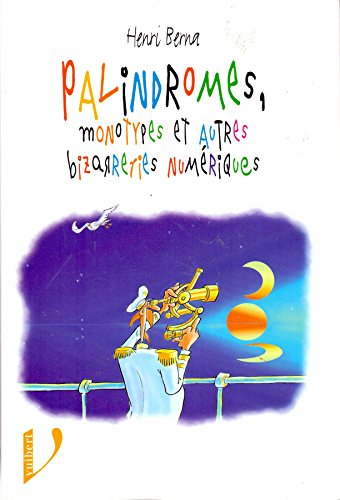 Palindromes Monotypes Et Autres Bizarreries Numériques De Henri Berna Recyclivre