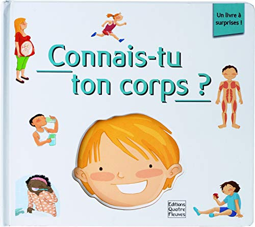 Connais-tu ton corps ? : découvre son fonctionnement et ses secrets ...
