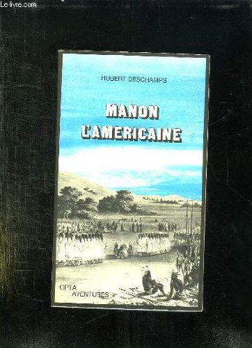 Manon l americaine ou la vie de rene des grieux. histoire sauvage des ...