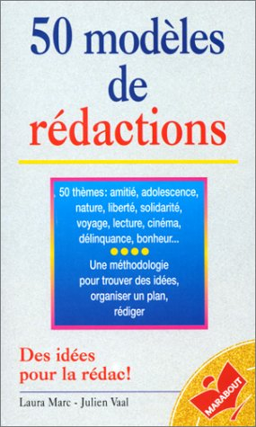 50 modèles de rédaction : des idées pour la rédac de Laura Marc, Julia ...