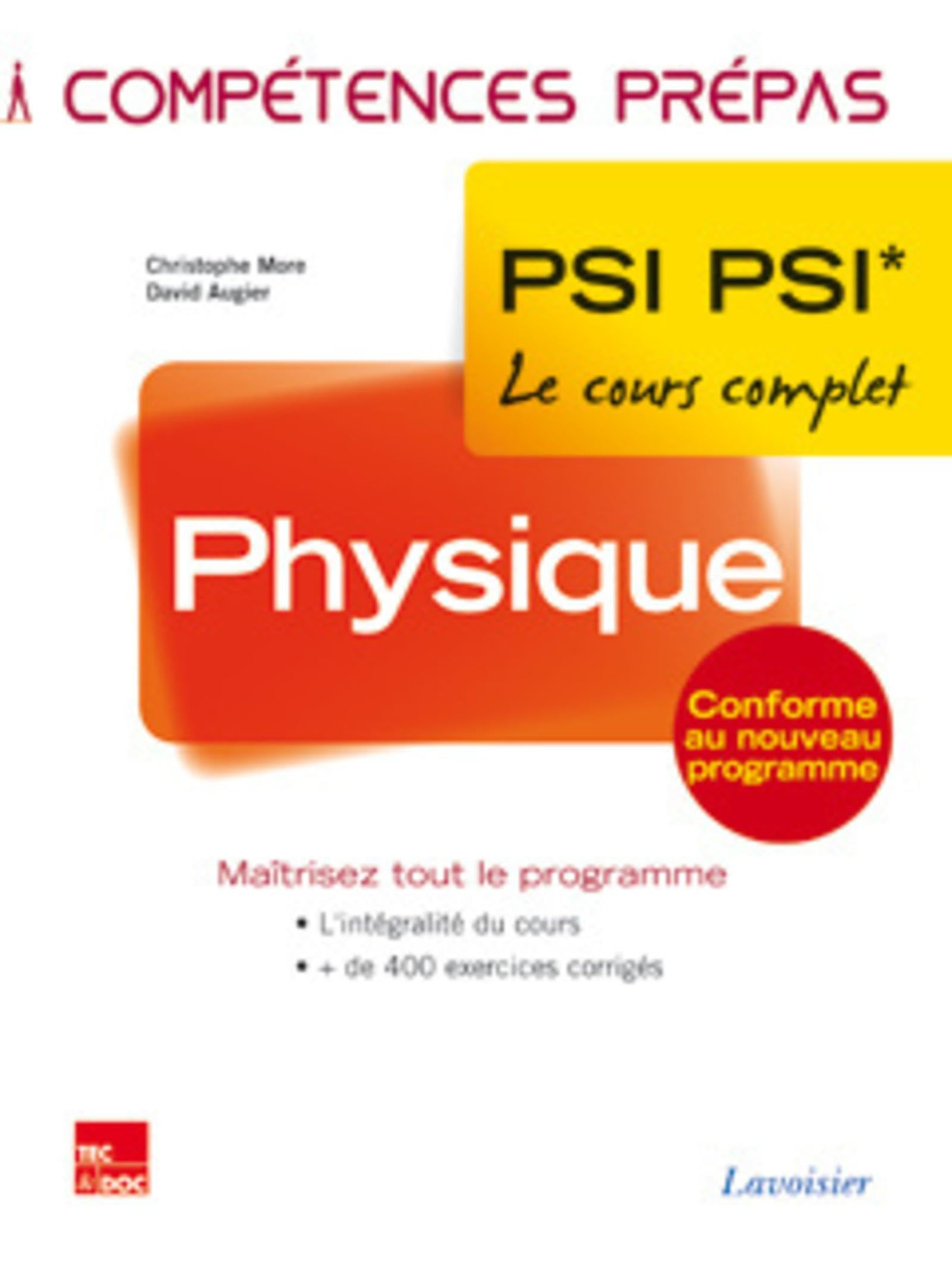 Physique : psi psi*, le cours complet : conforme au nouveau programme de Christophe More, David ...