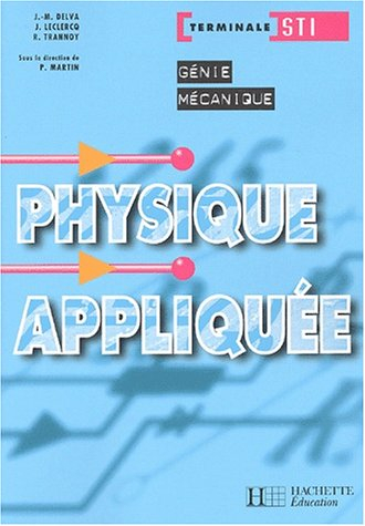 Physique appliquée, terminale sti génie mécanique : livre de l'élève de ...
