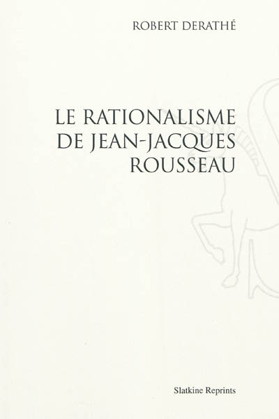 Le rationalisme de jean-jacques rousseau de Robert Derathé | Recyclivre
