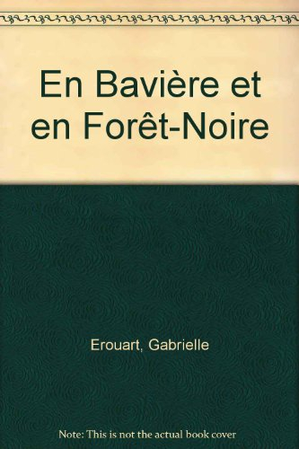 En bavière et en forêt-noire de Erouart, Gabrielle | Recyclivre