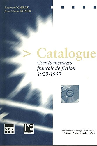 Catalogue courts-métrages français de fiction 1929-1950 (cd inclus) de ...