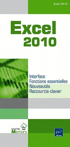 Excel 2010 : interface, fonctions essentielles, nouveautés, raccourcis ...