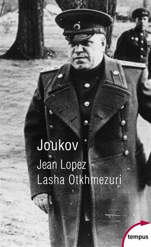 Joukov : l'homme qui a vaincu hitler de Jean Lopez, Lasha Otkhmezuri ...