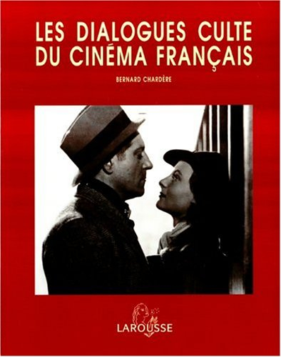 Les dialogues culte du cinéma français de Bernard Chardère | Recyclivre