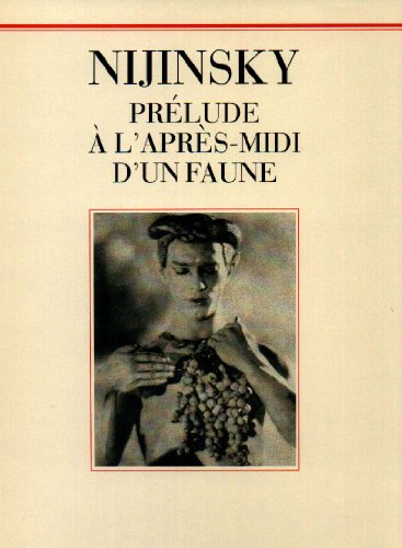 Nijinsky : "prélude à l'après-midi d'un faune" de Nectoux, Jean-Michel ...