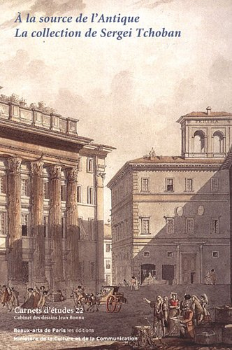 A la source de l'antique, la collection de sergei tchoban : exposition ...