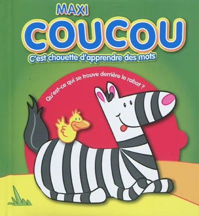 Maxi coucou : c'est chouette d'apprendre les mots : qu'et-ce qui se ...
