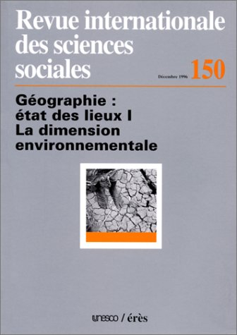 Revue internationale des sciences sociales, n° 150. géographie, état des lieux : la dimension ...