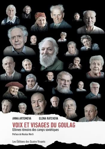 Voix et visages du goulag : ultimes témoins des camps soviétiques de ...