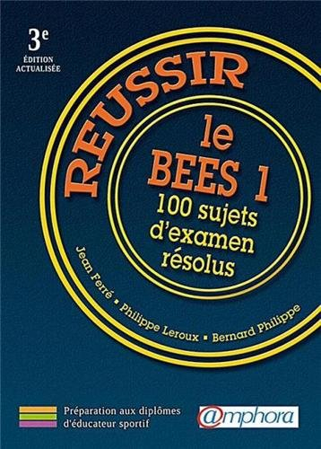 Réussir le bees 1 : 100 sujets d'examen résolus de Jean Ferré, Philippe ...
