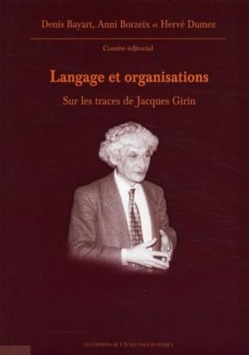 Langage et organisations : sur les traces de jacques girin de Denis ...