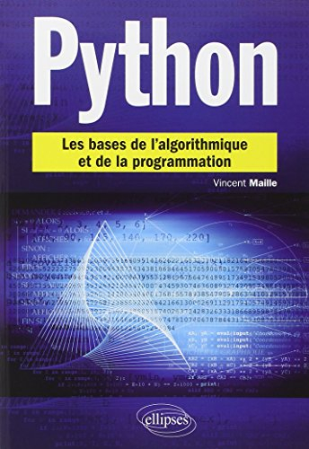 Python : les bases de l'algorithmique et de la programmation de Vincent Maille | Recyclivre