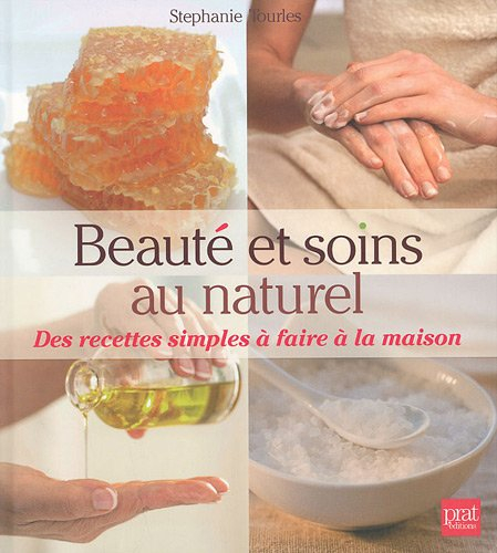 Beauté et soins au naturel : des recettes simples à faire à la maison ...