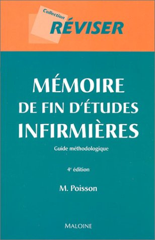 Mémoire de fin d'études infirmière : guide méthodologique de Poisson, M ...