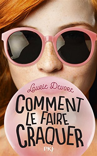 Comment le faire craquer de Laurie Devore | Recyclivre