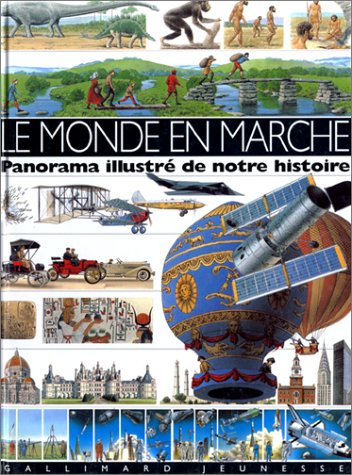 Le monde en marche : panorama illustré de notre histoire de Brian Delf ...