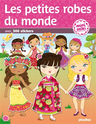 Les petites robes du monde : avec 300 magnifiques stickers de Julie ...