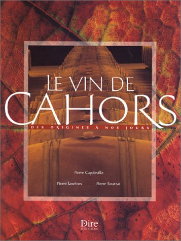 Le vin de cahors : des origines à nos jours de Pierre Capdeville ...