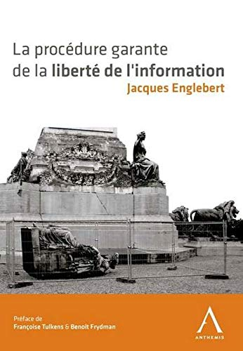La procédure garante de la liberté de l'information de Jacques ...