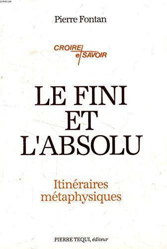 Le fini et l'absolu : itinéraires métaphysiques de Pierre Fontan ...