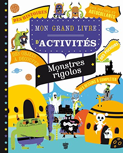 Mon grand livre d'activités : monstres rigolos : des coloriages, des ...