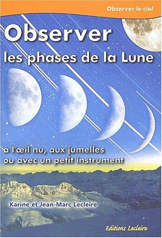 Observer les phases de la lune. a l'oeil nu, aux jumelles ou avec un ...