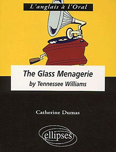 The glass menagerie, by tennessee williams de Catherine Dumas | Recyclivre