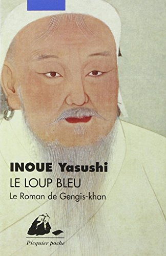 Le loup bleu : le roman de gengis khan de Yasushi Inoue | Recyclivre
