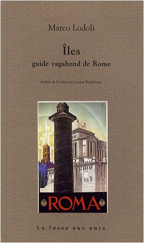Iles : guide vagabond de rome de Marco Lodoli | Recyclivre