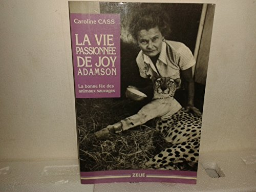 La vie passionnée de joy adamson de Caroline Cass | Recyclivre
