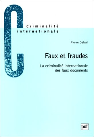 La criminalité internationale de faux documents de Pierre Delval ...