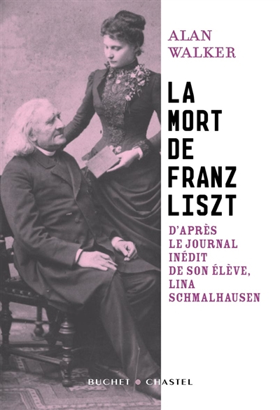 La mort de franz liszt : d'après le journal inédit de son élève lina ...